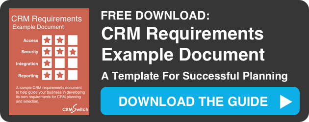 Are You Stating Your CRM Requirements In Sufficient Detail CRM Switch Are You Stating Your CRM Requirements In Sufficient Detail CRM Switch